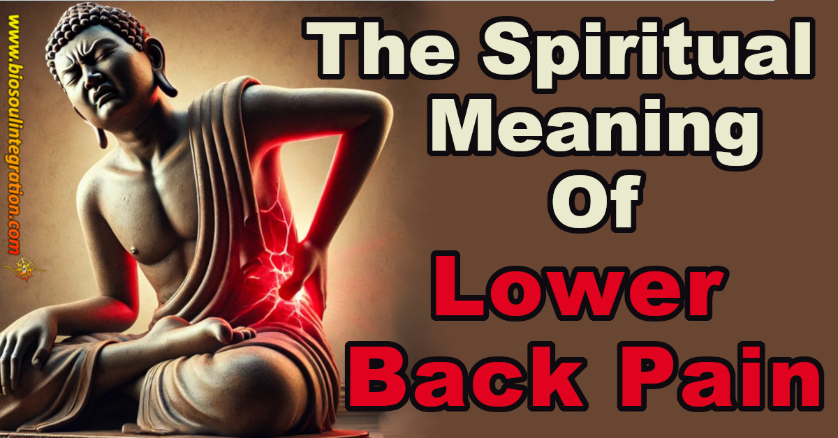 Lower Back Pain's Spiritual Meaning: Doorway To Vulnerability | BioSoul ...